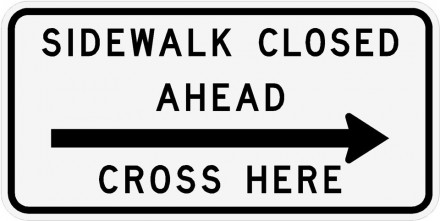 Sidewalk Closed Ahead --> Cross Here | Decker Supply